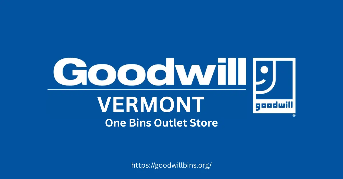 Goodwill Bins Vermont – Outlet & Retail Stores Locations & Hours